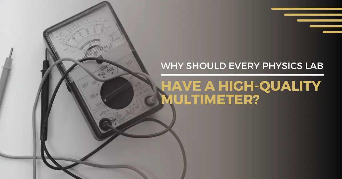 Why Should Every Physics Lab Have a High-Quality Multimeter? - Science ...