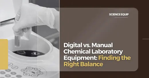 Digital vs. Manual Chemical Laboratory Equipment – Science Equip