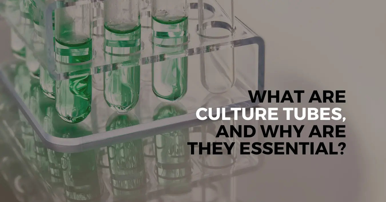 Culture Tubes Uses and Importance in Laboratories – Science Equip