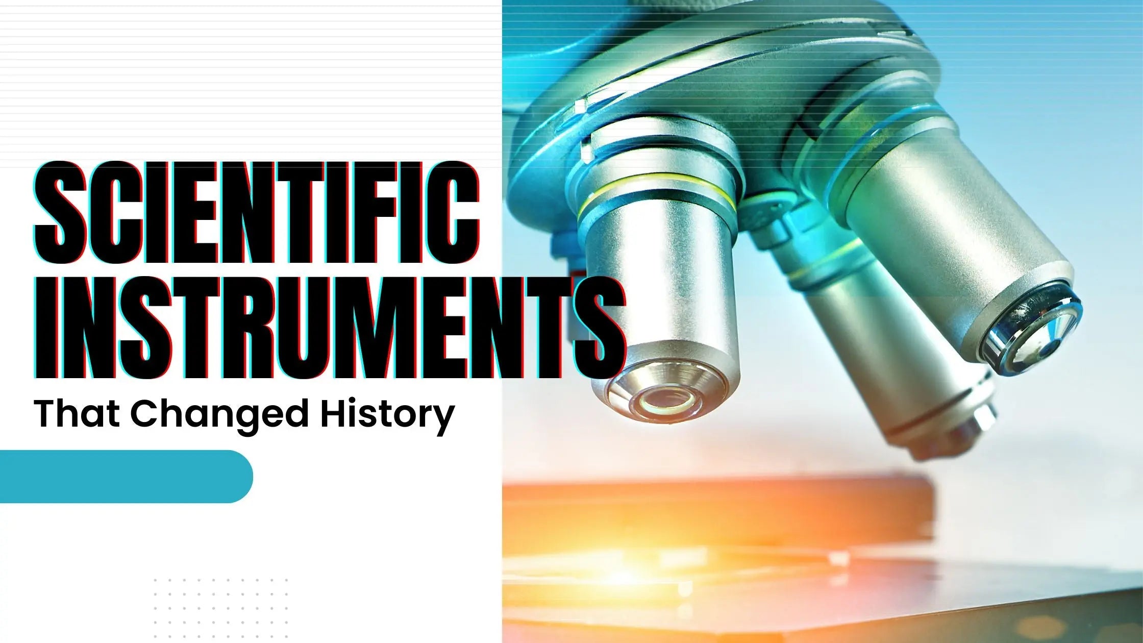 Scientific Instruments that Changed History - Science Equip – Science Equip