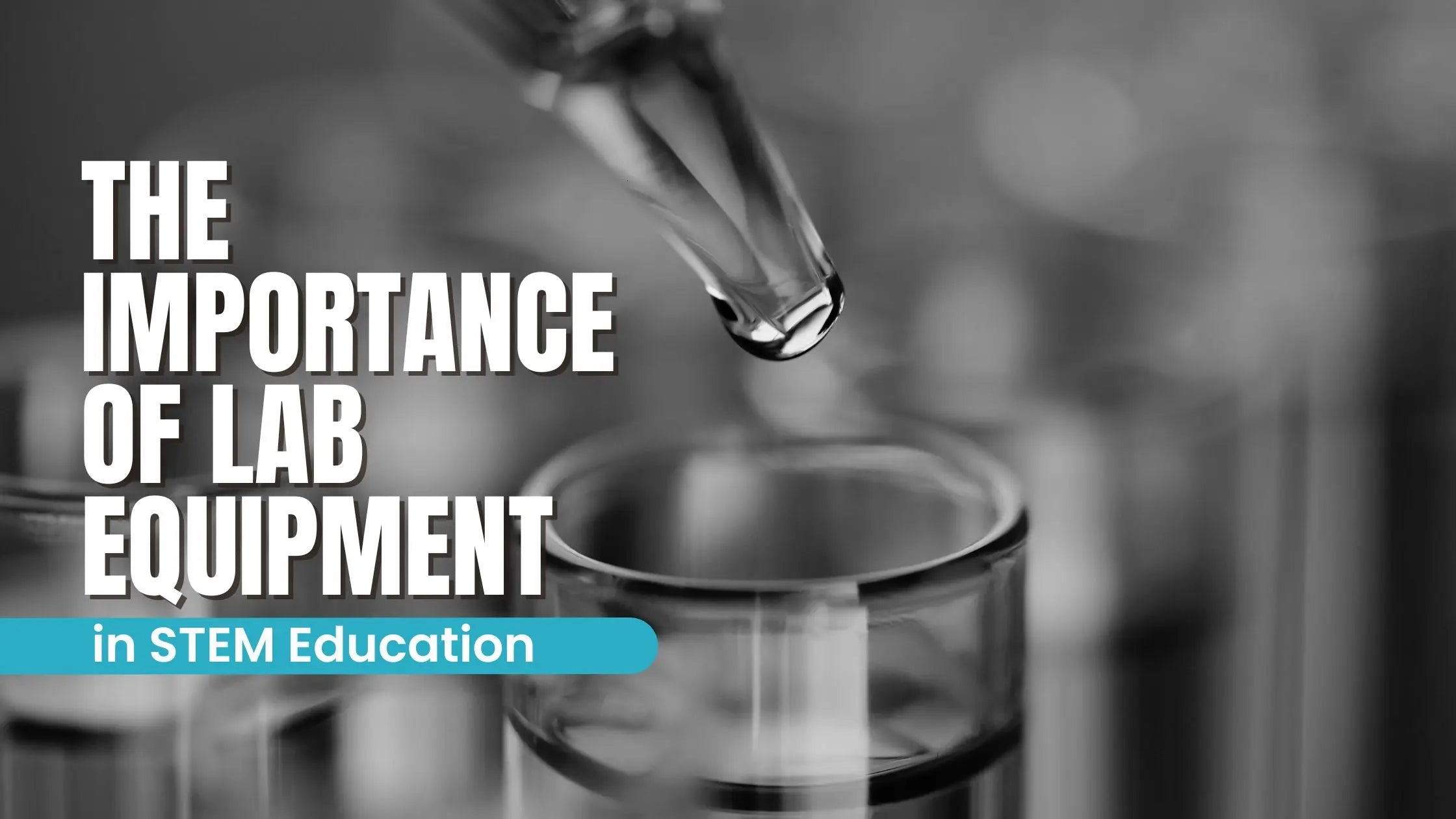The Importance of Lab Equipment in STEM Education - Science Equip ...