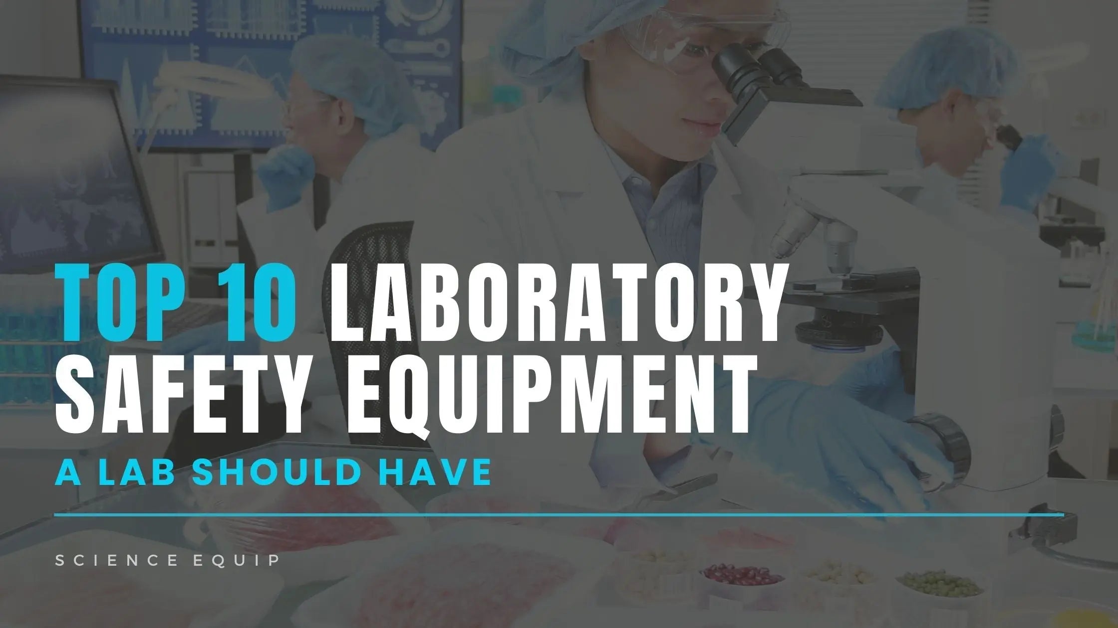 Top 10 Laboratory Safety Equipment - Science Equip – Science Equip
