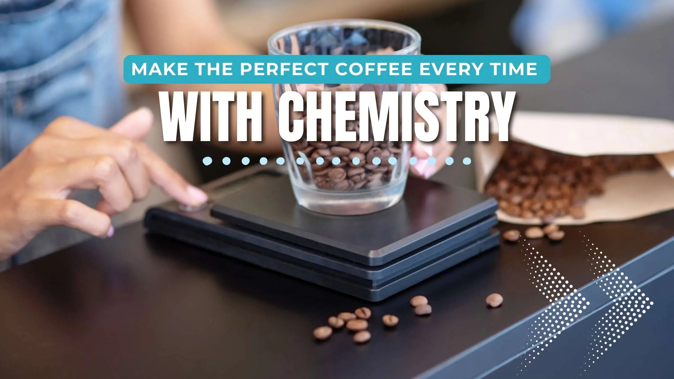 Make The Perfect Coffee Every Time with Chemistry - Science Equip ...