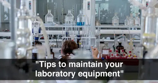 Tips to Maintain Your Laboratory Equipment - Science Equip – Science Equip